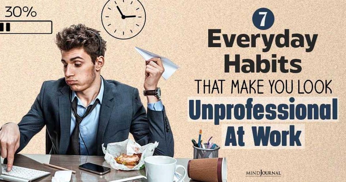 7 innocent habits that make you look unprofessional at the workplace ...