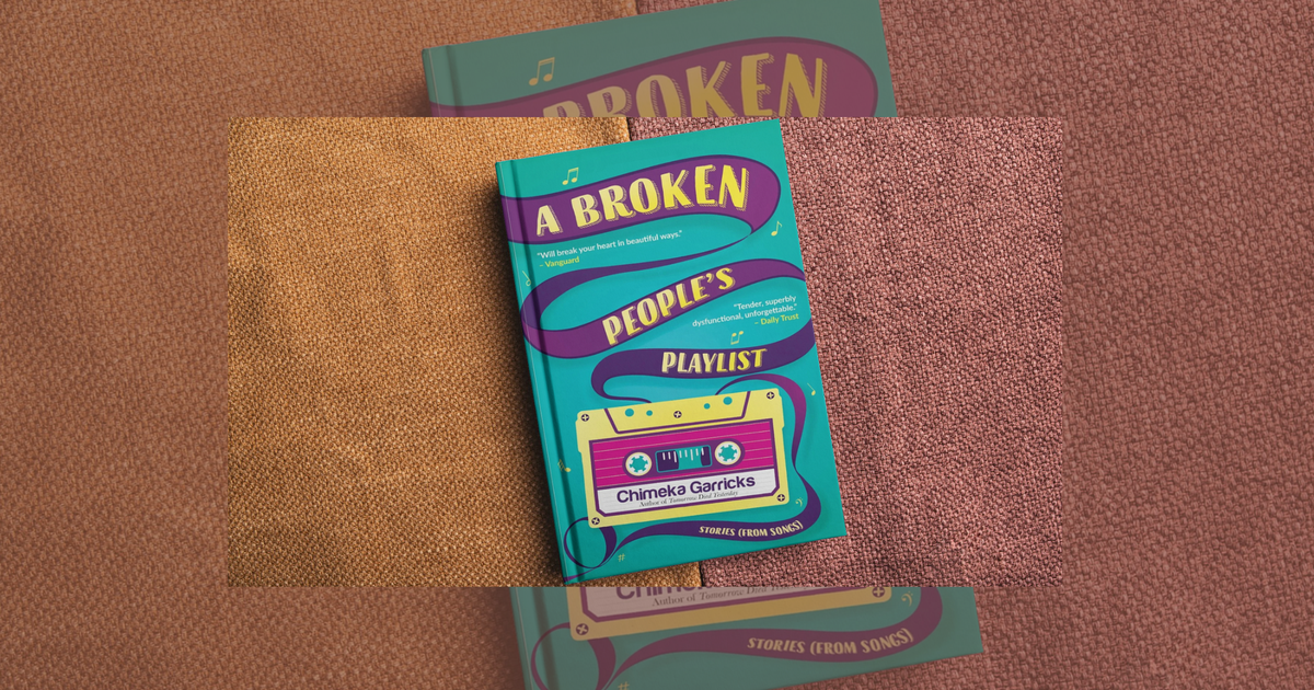A Broken People’s Playlist by Chimeka Garricks Review | Pulse Nigeria