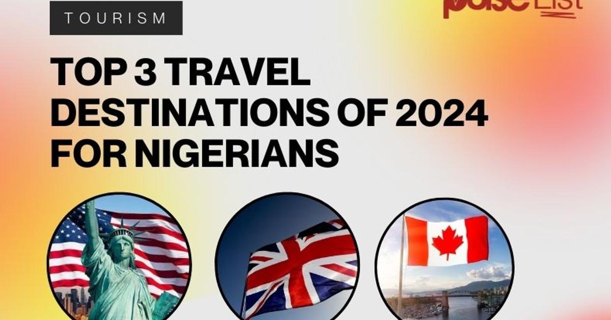 Pulse List: Top 3 travel destinations of 2024 for Nigerians | Pulse Nigeria