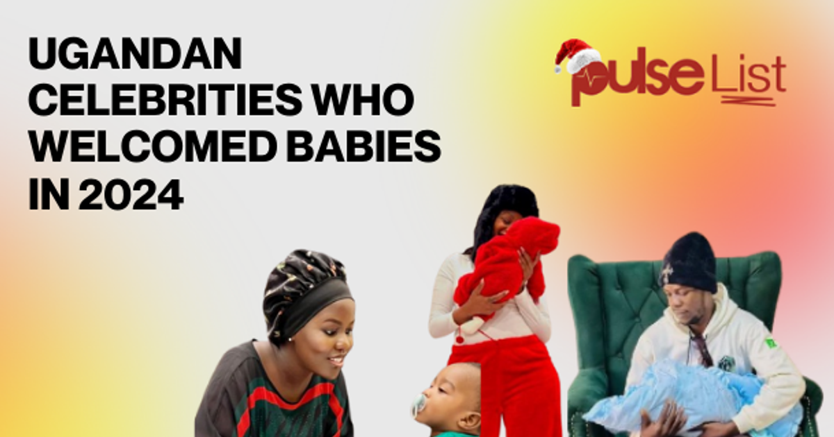 Pulse Lists: 10 Ugandan celebrities who welcomed babies in 2024 | Pulse ...