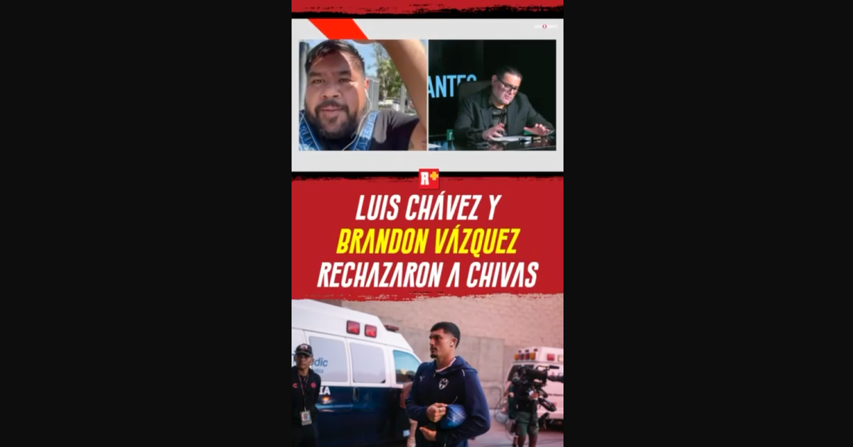 LUIS CHÁVEZ Y BRANDON VÁZQUEZ RECHAZARON A CHIVAS | RÉCORD