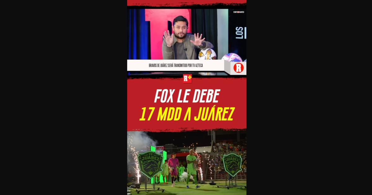FOX le DEBE 17MDD a JUÁREZ | RÉCORD
