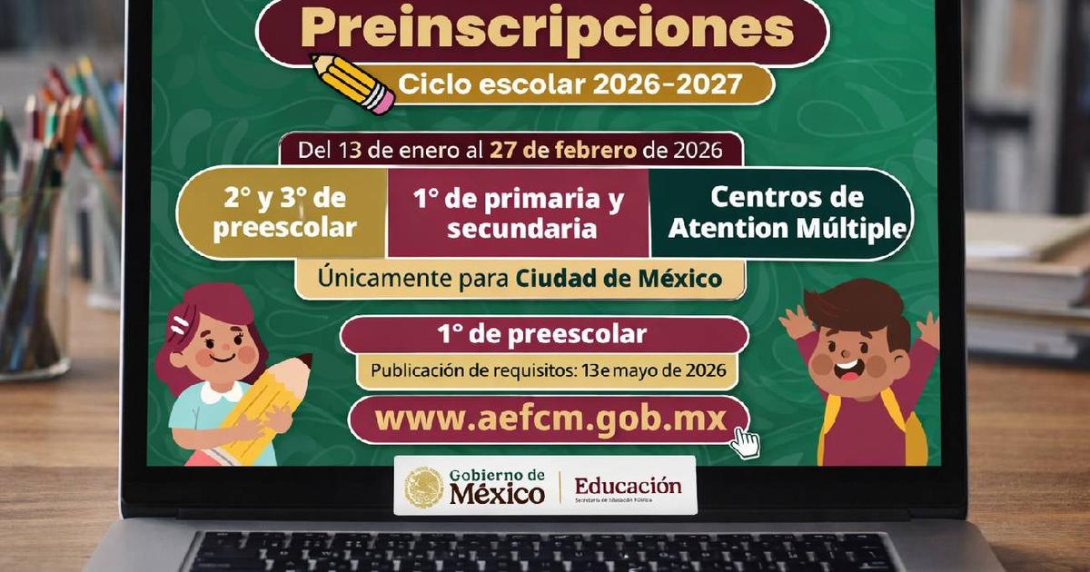 SEP abre preinscripciones 2026-2027 en CDMX: fechas y requisitos | RÉCORD